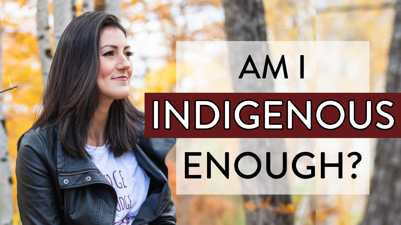 Am I Indigenous Enough? 🤔💭 (What to Do If You're Disconnected From You ...